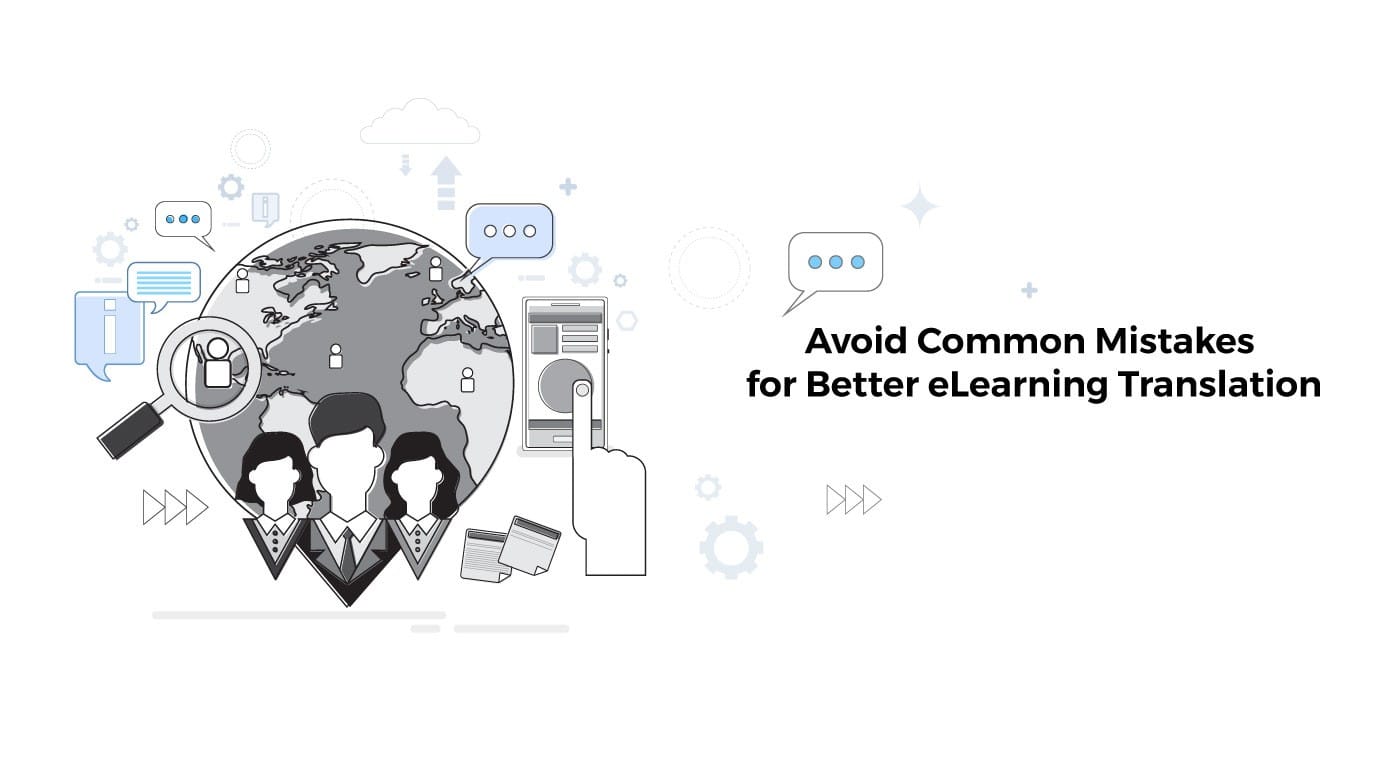 Avoid Common Mistakes for Better eLearning Translation - Ingenuiti