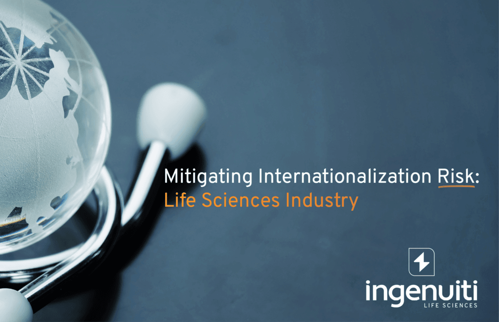 Mitigating Internationalization Risks: Life Sciences Industry - Ingenuiti
