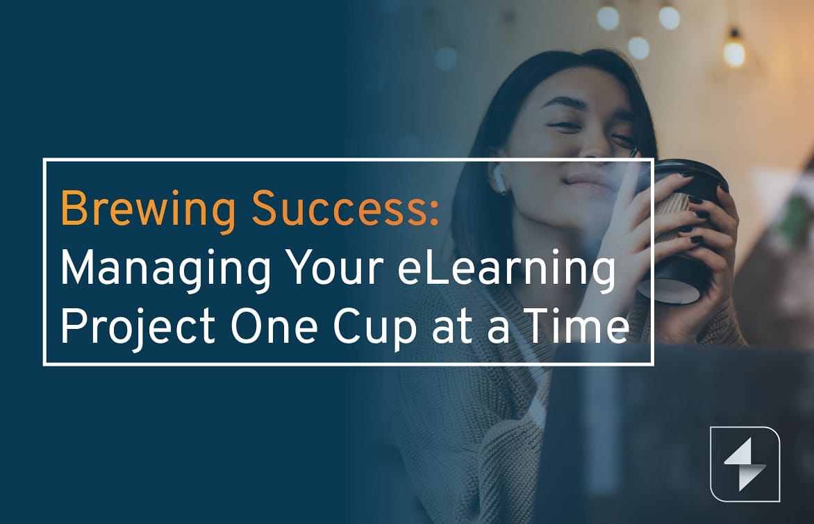 Brewing Success: Managing Your eLearning Project One Cup at a Time ...