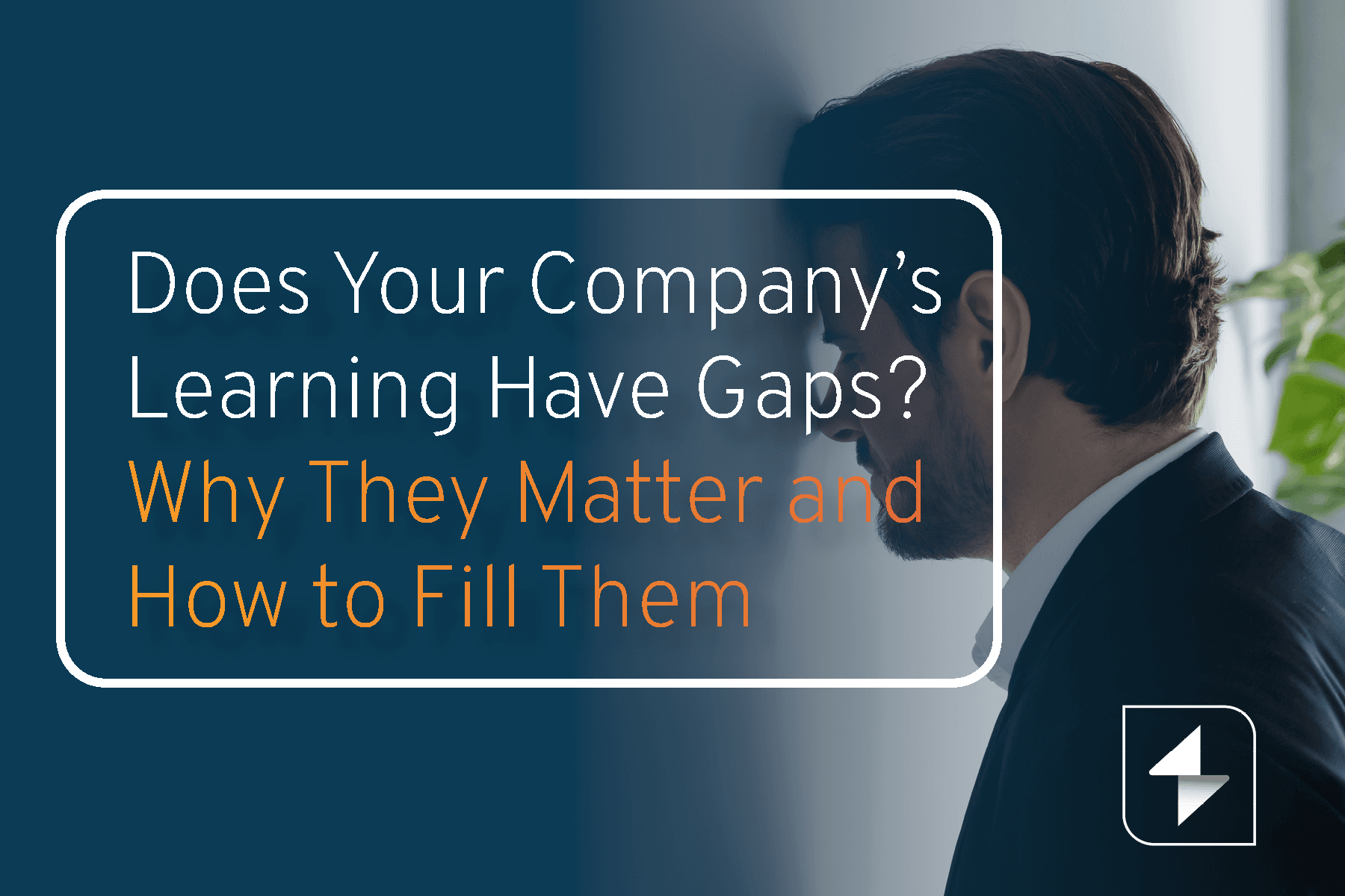 Does Your Company’s Learning Have Gaps? Why They Matter and How to Fill ...
