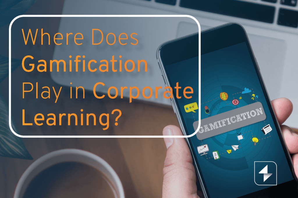 Where Does Gamification Play in Corporate Learning? - Ingenuiti