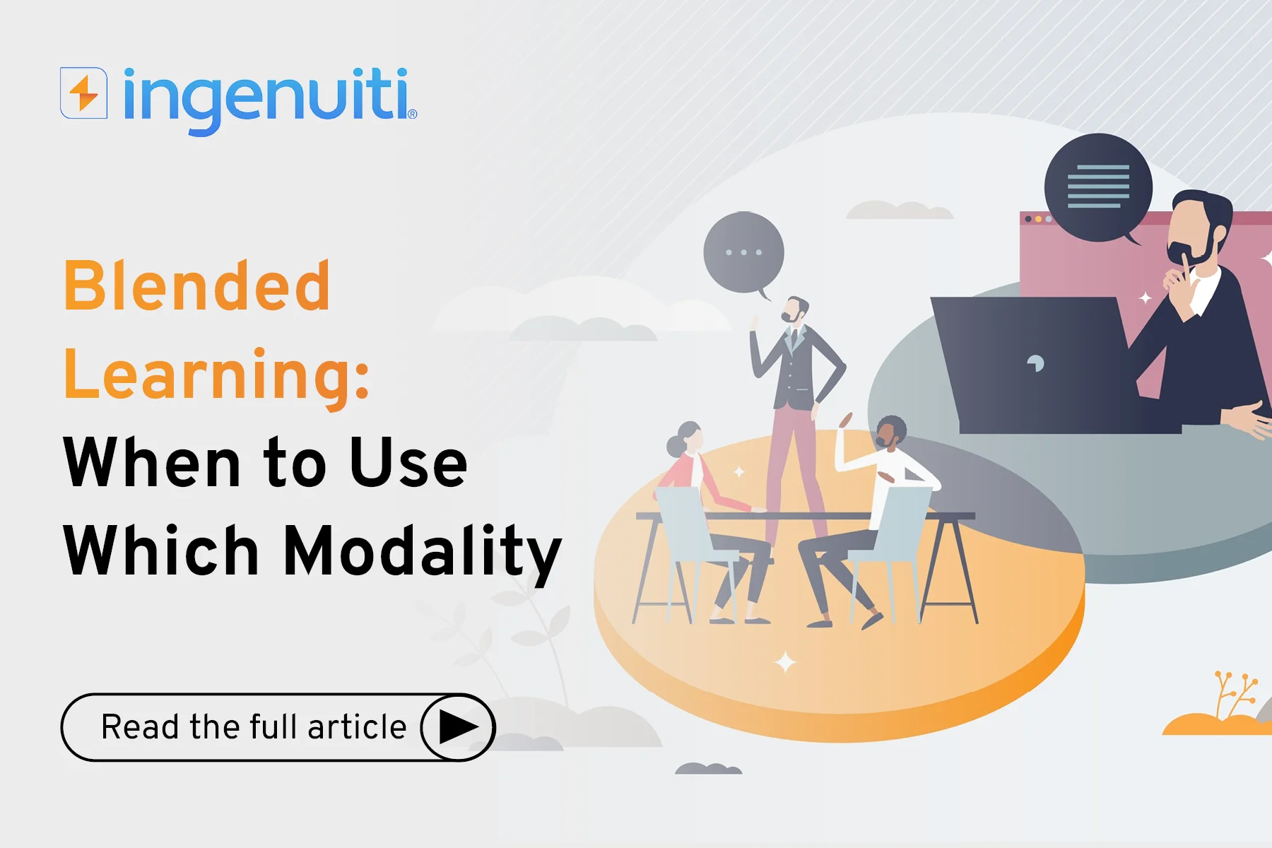 Blended Learning: When to Use Which Modality - Ingenuiti